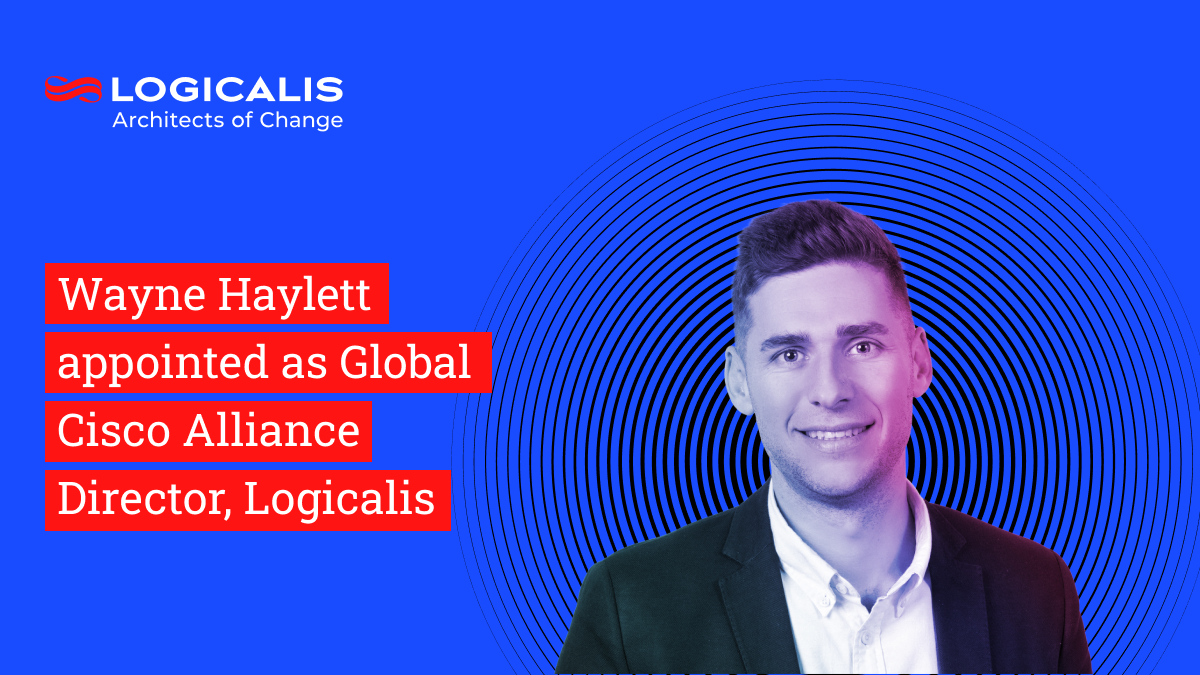 Logicalis strengthens Global Cisco team with the promotion of Wayne Haylett to Global Cisco ...